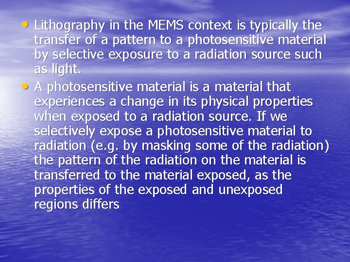 Lithography Lithography in the MEMS context is typically