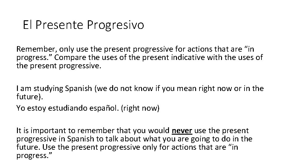 El Presente Progresivo The Present Progressive El Presente