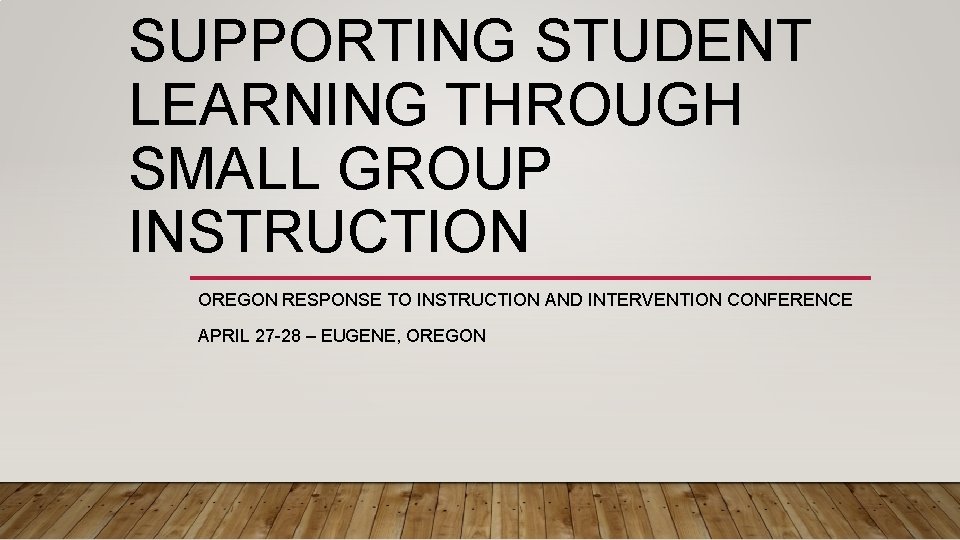 SUPPORTING STUDENT LEARNING THROUGH SMALL GROUP INSTRUCTION OREGON