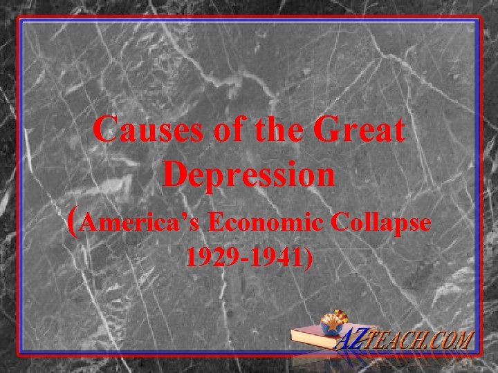 Causes of the Great Depression Americas Economic Collapse