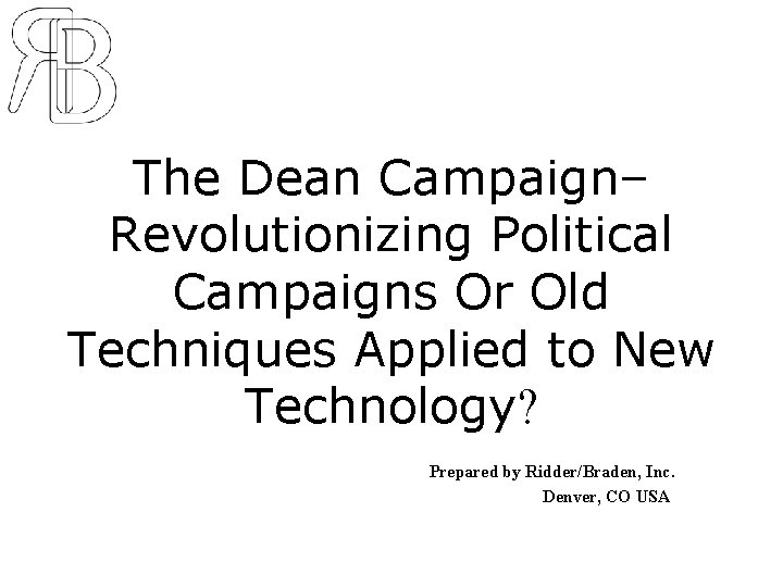 The Dean Campaign Revolutionizing Political Campaigns Or Old