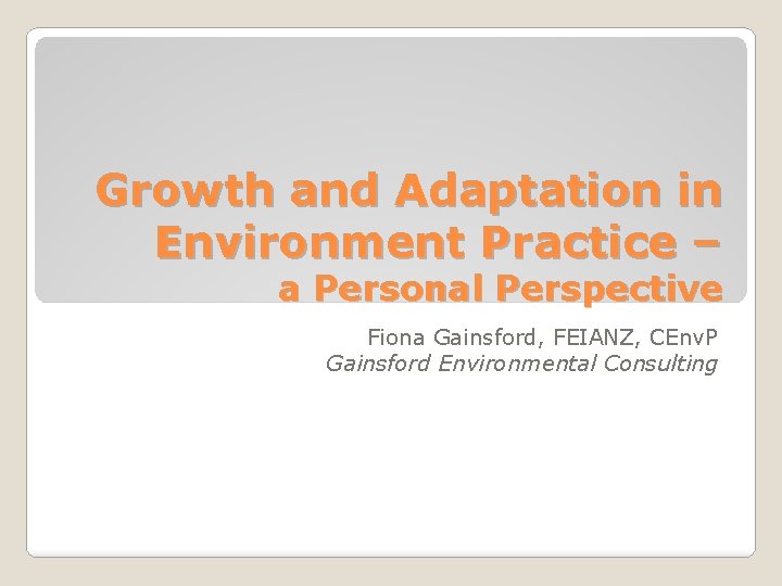 Growth and Adaptation in Environment Practice a Personal
