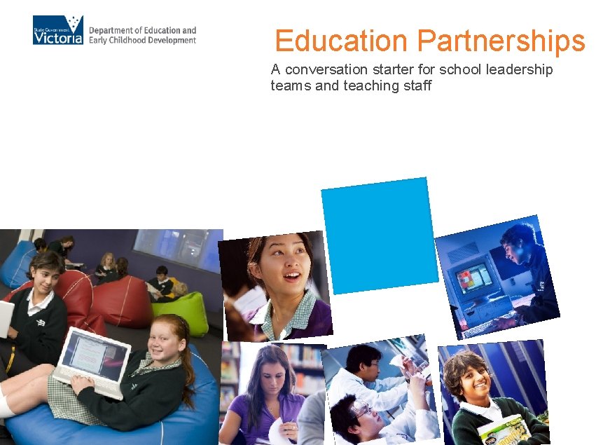 Education Partnerships A conversation starter for school leadership