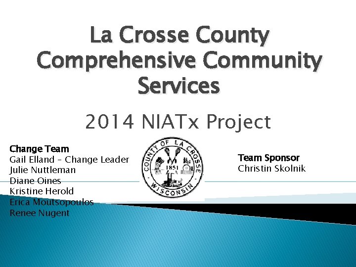 La Crosse County Comprehensive Community Services 2014 NIATx