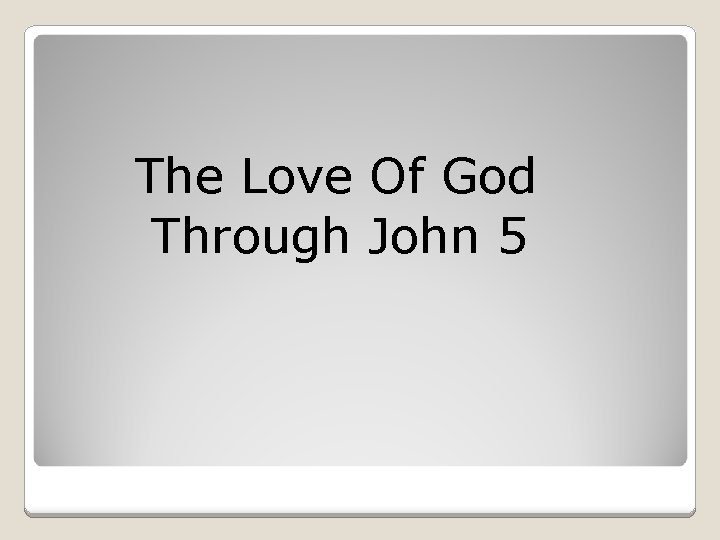 The Love Of God Through John 5 Jhn