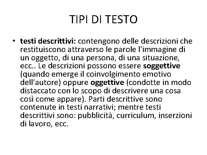 TIPI DI TESTO testi descrittivi contengono delle descrizioni