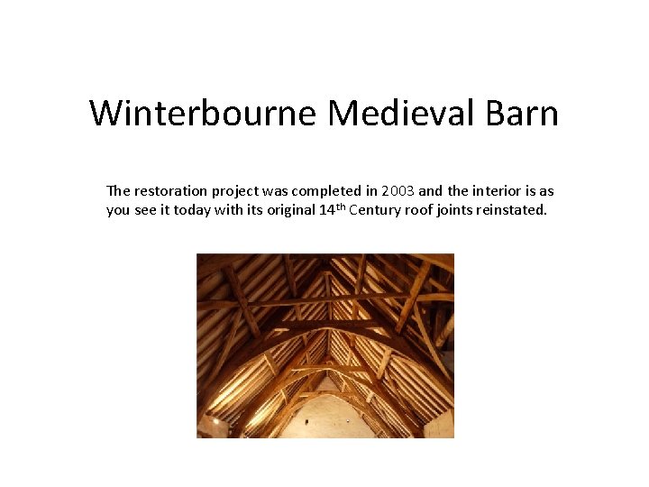 Winterbourne Medieval Barn The Barn was built in