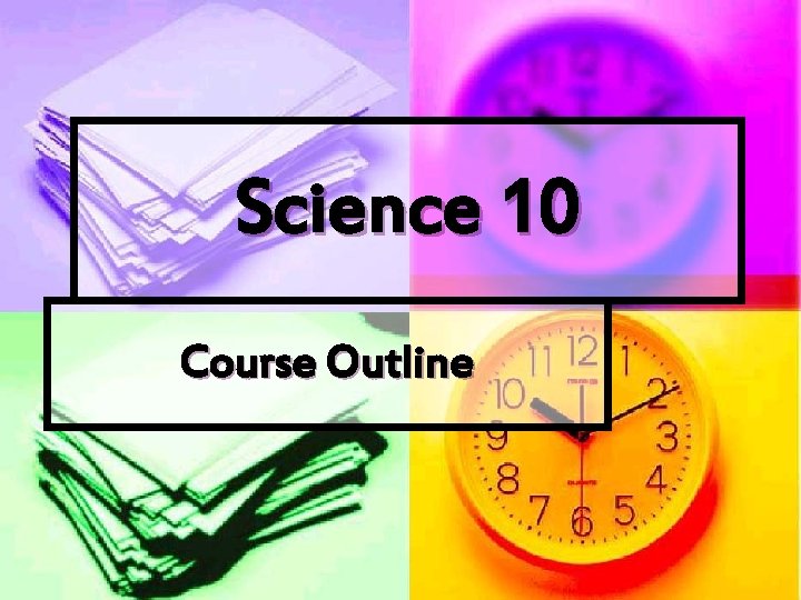 Science 10 Course Outline Who am I n