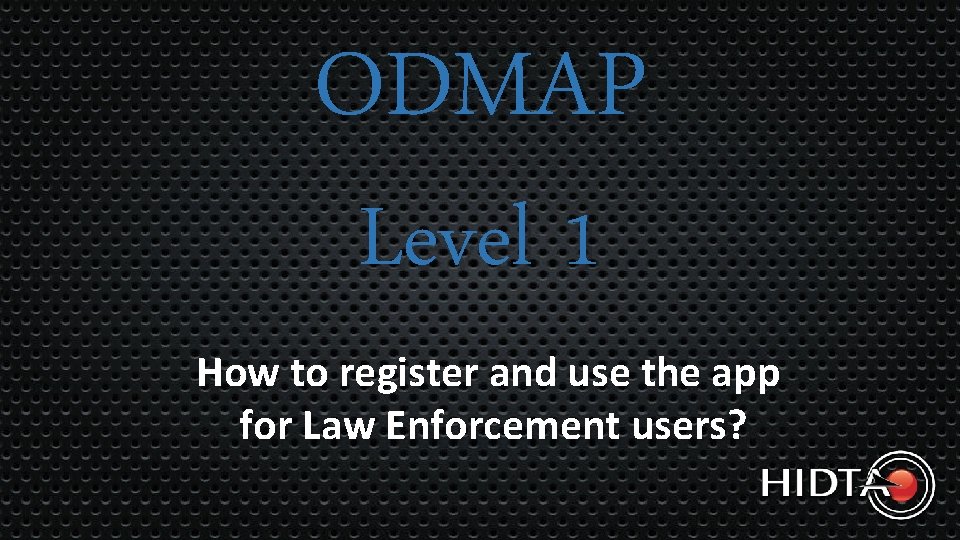 ODMAP Level 1 How to register and use