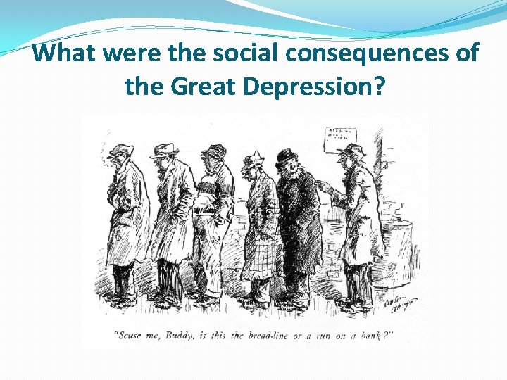 What were the social consequences of the Great