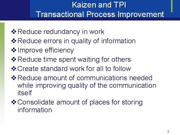 Kaizen Kaizen Japanese for improvement is a Japanese