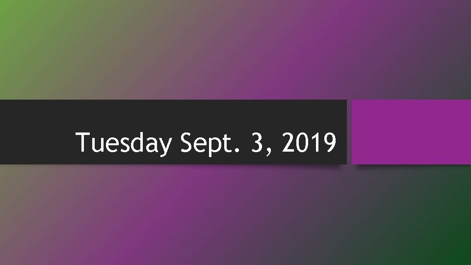 Tuesday Sept 3 2019 Standard RL 3 1