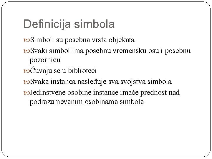 Izrada simbola Definicija simbola Simboli su posebna vrsta