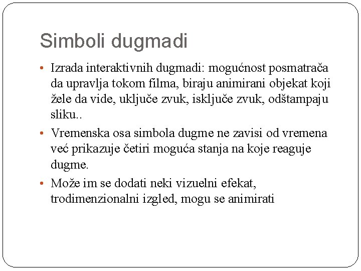 Izrada simbola Definicija simbola Simboli su posebna vrsta