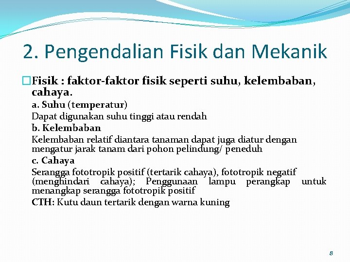 TEKNIKTEKNIK PENGENDALIAN HAMA Disusun Oleh Hariono S D