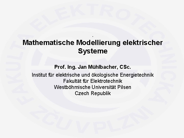 Mathematische Modellierung elektrischer Systeme Prof Ing Jan Mhlbacher