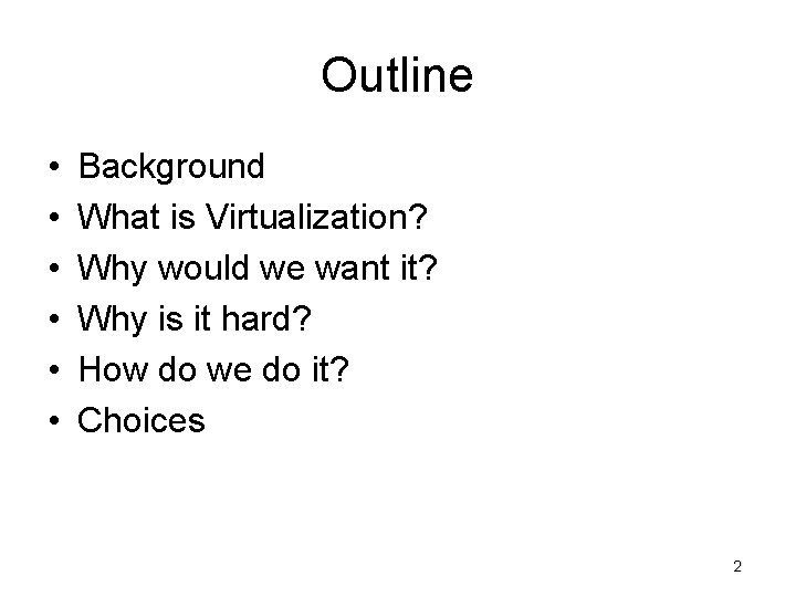 OS Virtualization Outline Background What is Virtualization Why