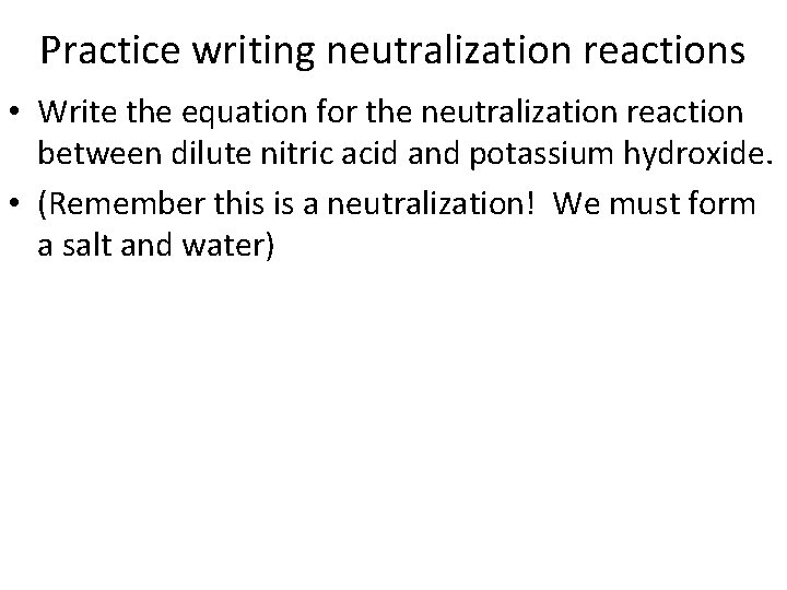 Aim How can we describe the neutralization reaction