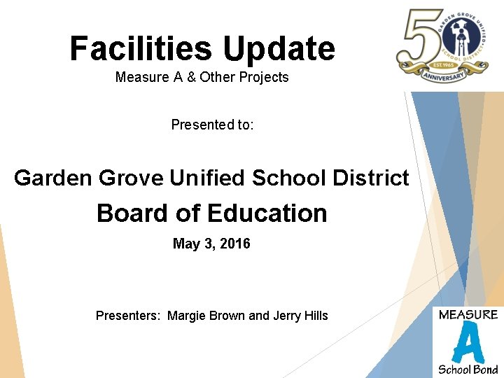Facilities Update Measure A Other Projects Presented to