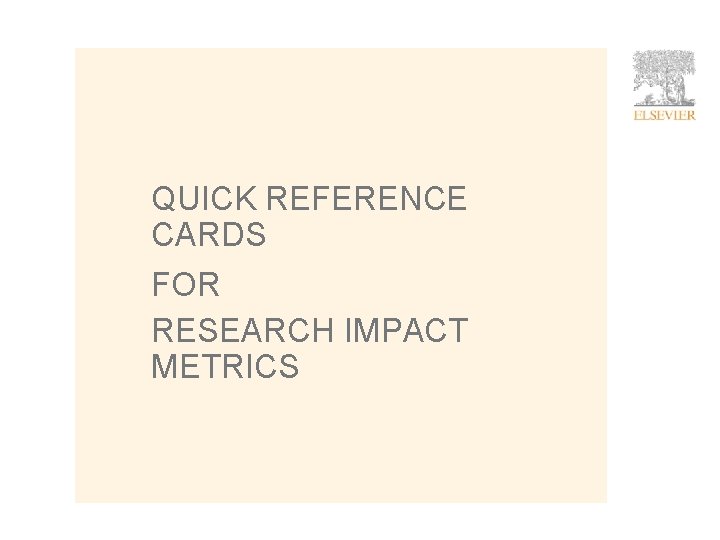 1 QUICK REFERENCE CARDS FOR RESEARCH IMPACT METRICS