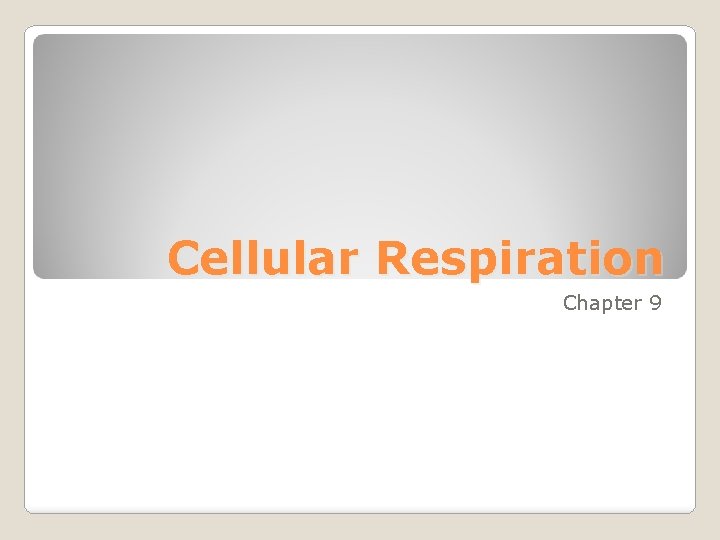 Cellular Respiration Chapter 9 1 g of sugar