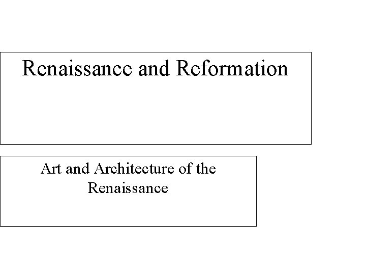 Renaissance and Reformation Art and Architecture of the