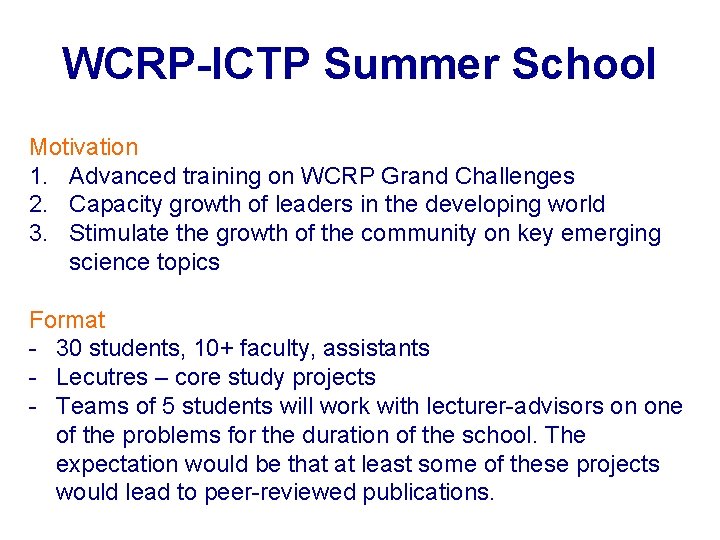 WCRPICTP Summer School Motivation 1 Advanced training on