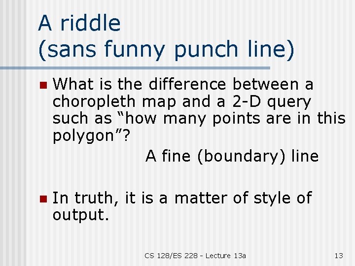 Surface Analysis CS 128ES 228 Lecture 13 a