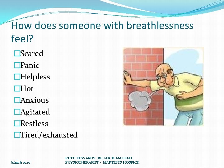 AREAS WE WILL COVER What is breathlessness who