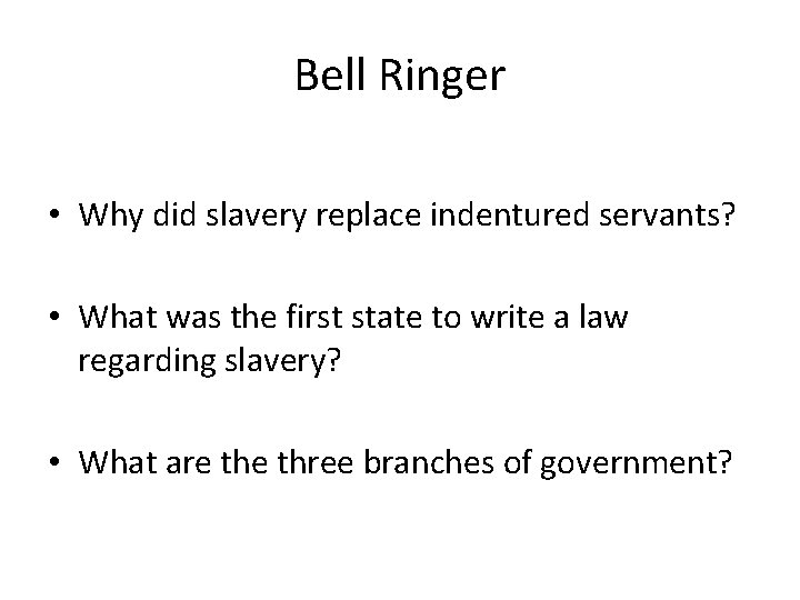Bell Ringer What was chattel slavery Why did