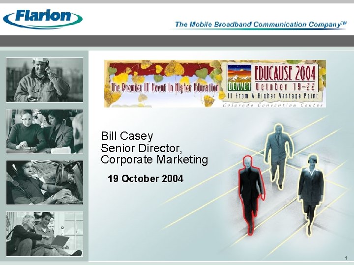 Bill Casey Senior Director Corporate Marketing 19 October