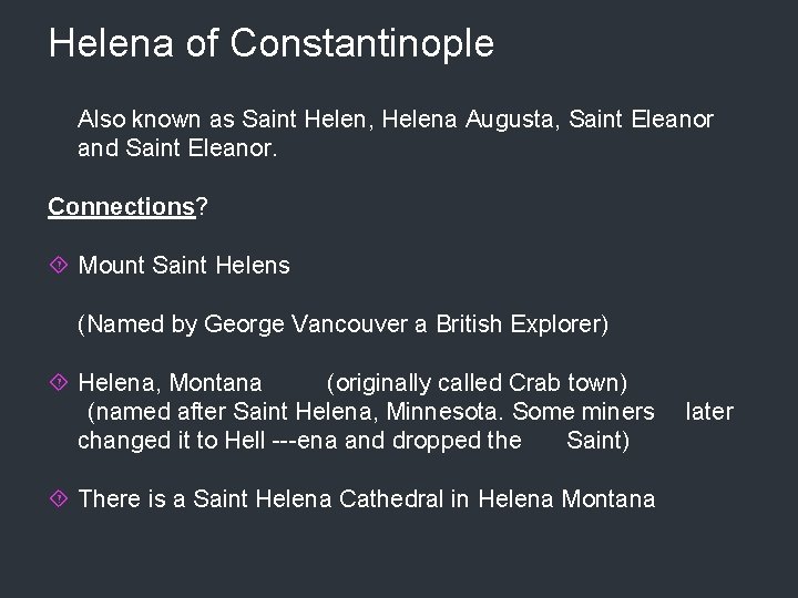 Helena of Constantinople Also known as Saint Helen