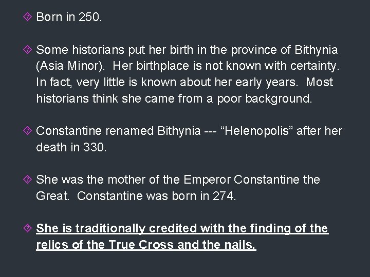 Helena of Constantinople Also known as Saint Helen