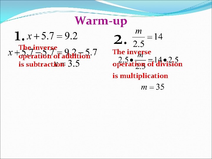 1 Warmup The inverse operation of addition is