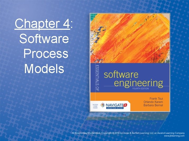 Chapter 4 Software Process Models What is a