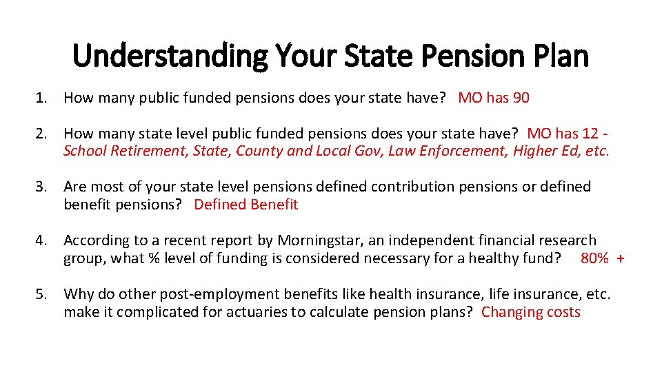 Public Pensions are the state mechanism by which
