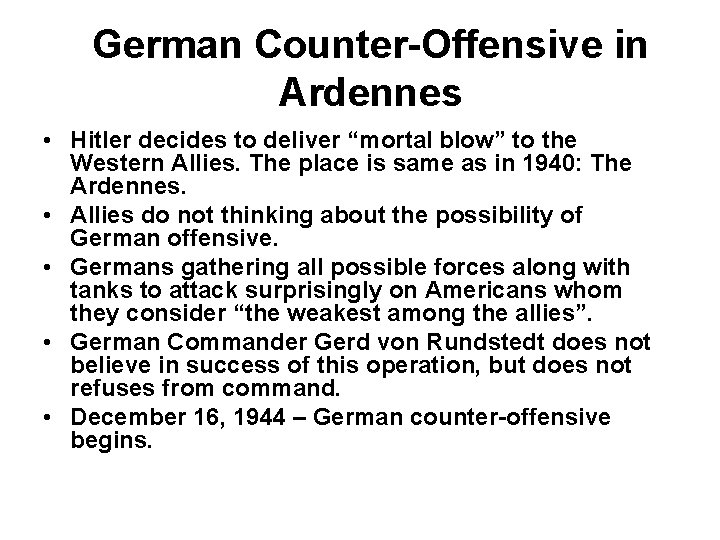 German CounterOffensive in Ardennes Hitler decides to deliver