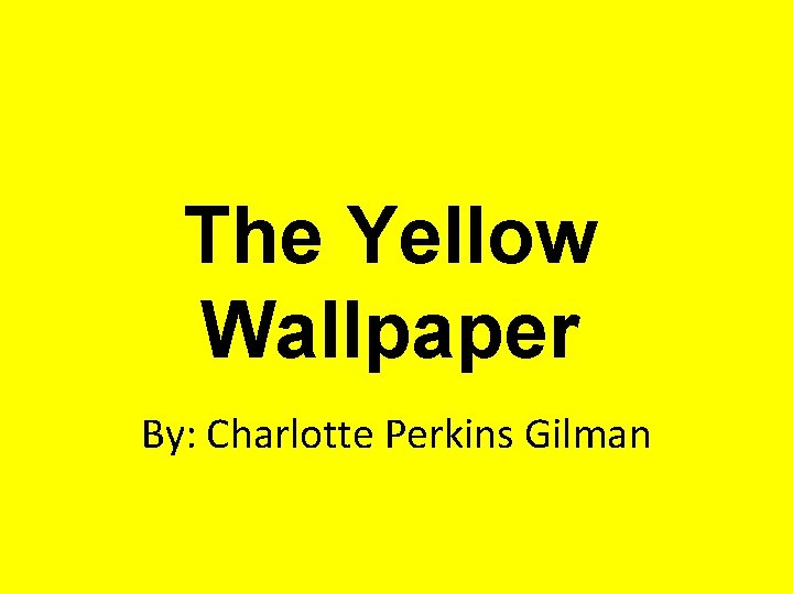 The Yellow Wallpaper By Charlotte Perkins Gilman Background