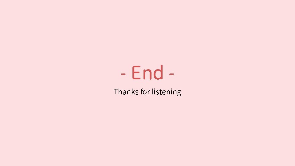 End Thanks for listening
