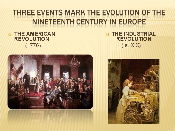 THE AMERICAN REVOLUTION 1776 THE INDUSTRIAL REVOLUTION s