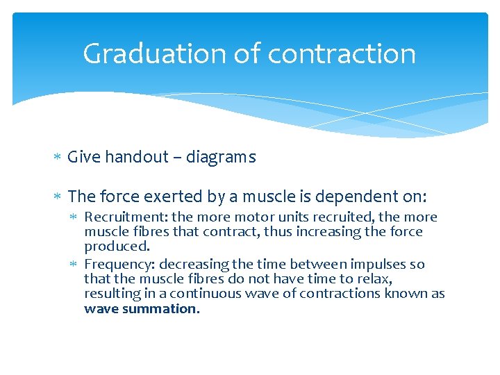 Muscle Fibres Learning Outcomes All are able to