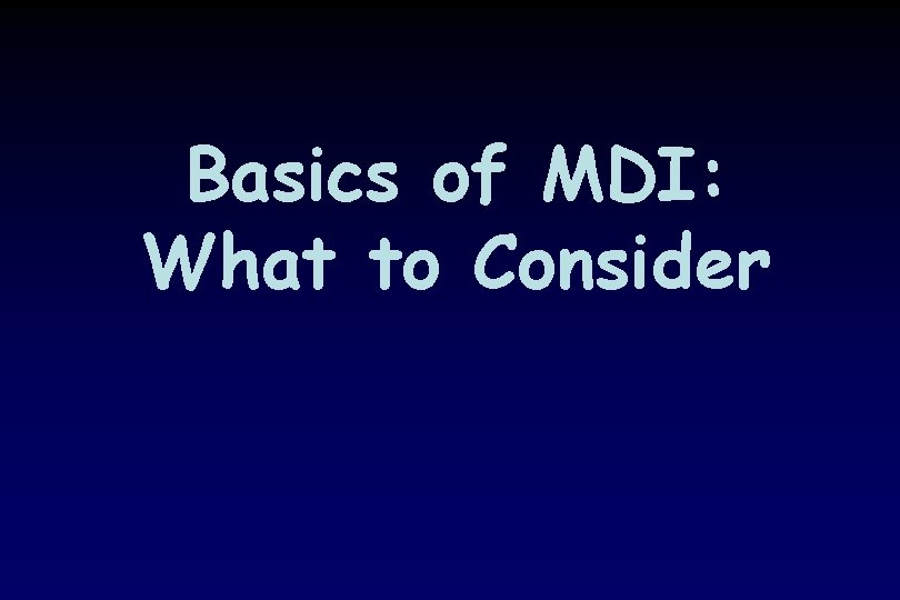 Maximizing MDI Irl B Hirsch M D University