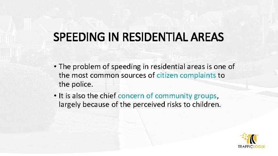 SPEEDING IN RESIDENTIAL AREAS The problem of speeding