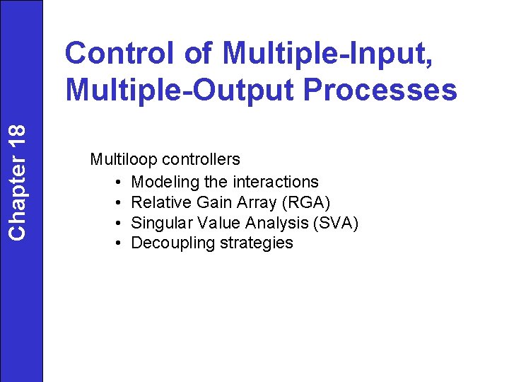 Chapter 18 Control of MultipleInput MultipleOutput Processes Multiloop