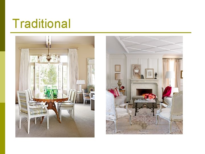 Know the basic Decorating Styles Contemporary Modern Transitional