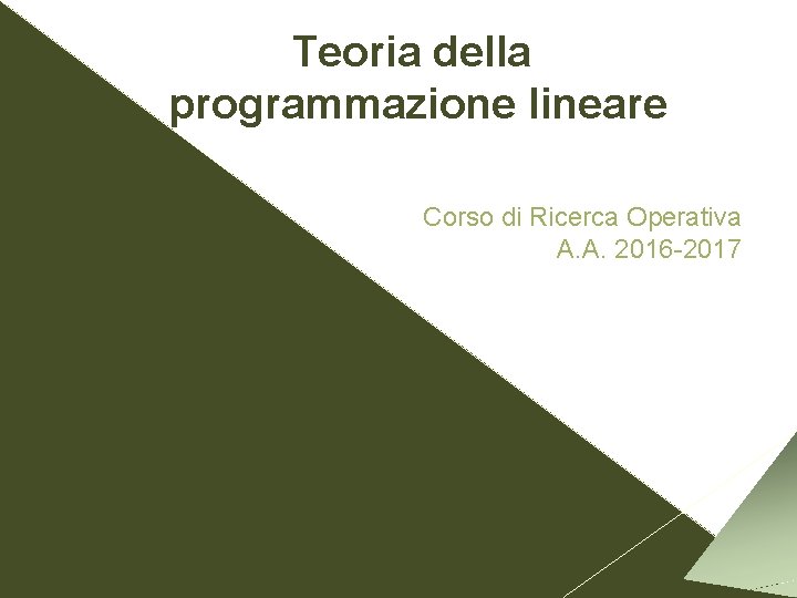 Teoria della programmazione lineare Corso di Ricerca Operativa