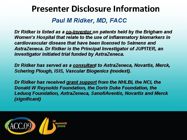Presenter Disclosure Information Paul M Ridker MD FACC