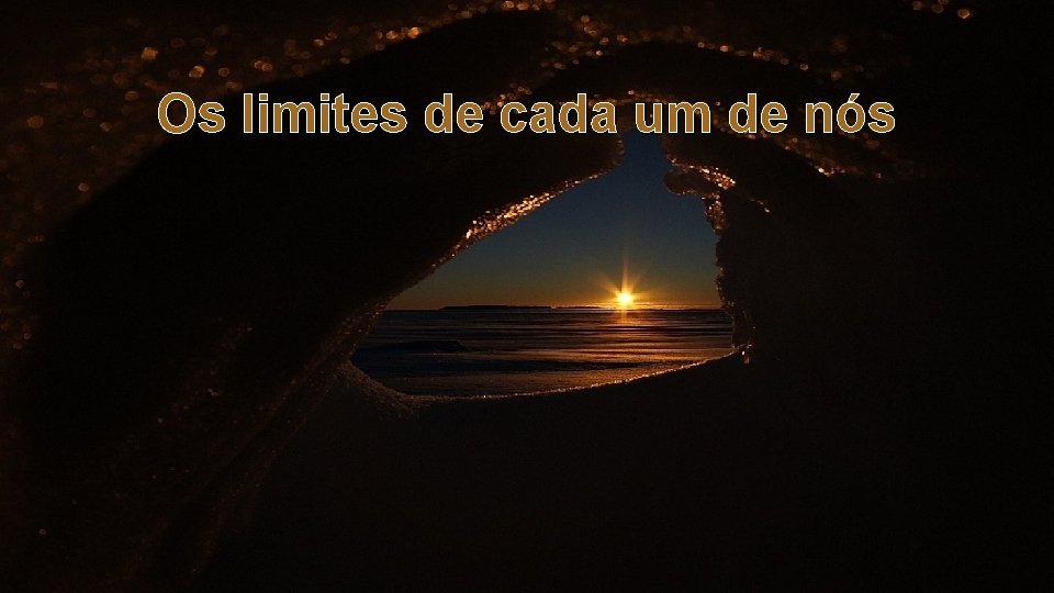 Os limites de cada um de ns As