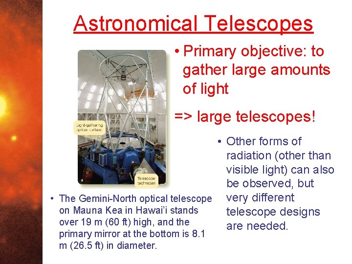 Light and Telescopes Astronomical Telescopes Primary objective to
