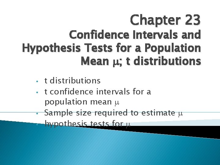 Chapter 23 Confidence Intervals and Hypothesis Tests for